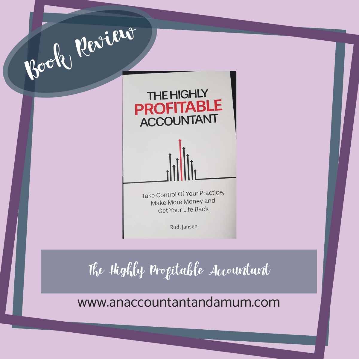The Highly Profitable Accountant – An accountant and a Mum